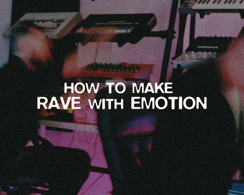 Touch Loops | How To Make Rave With Emotion | Blog