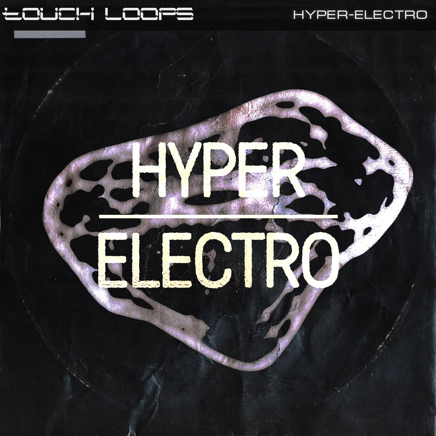 Hyper Electro | Dark Electro Samples | Touch Loops